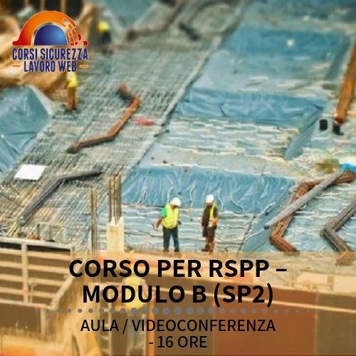 Corso rspp modulo b sp2 - 16 ore in videoconferenza!